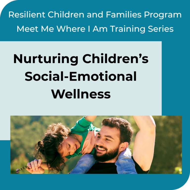 Meet Me Where I Am: Nurturing Children’s Social-Emotional Wellness – Growing Resilient Families